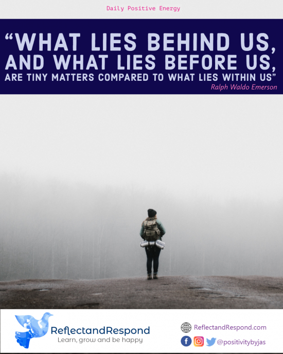 What lies behind us, and what lies before us, are tiny matters compared ...