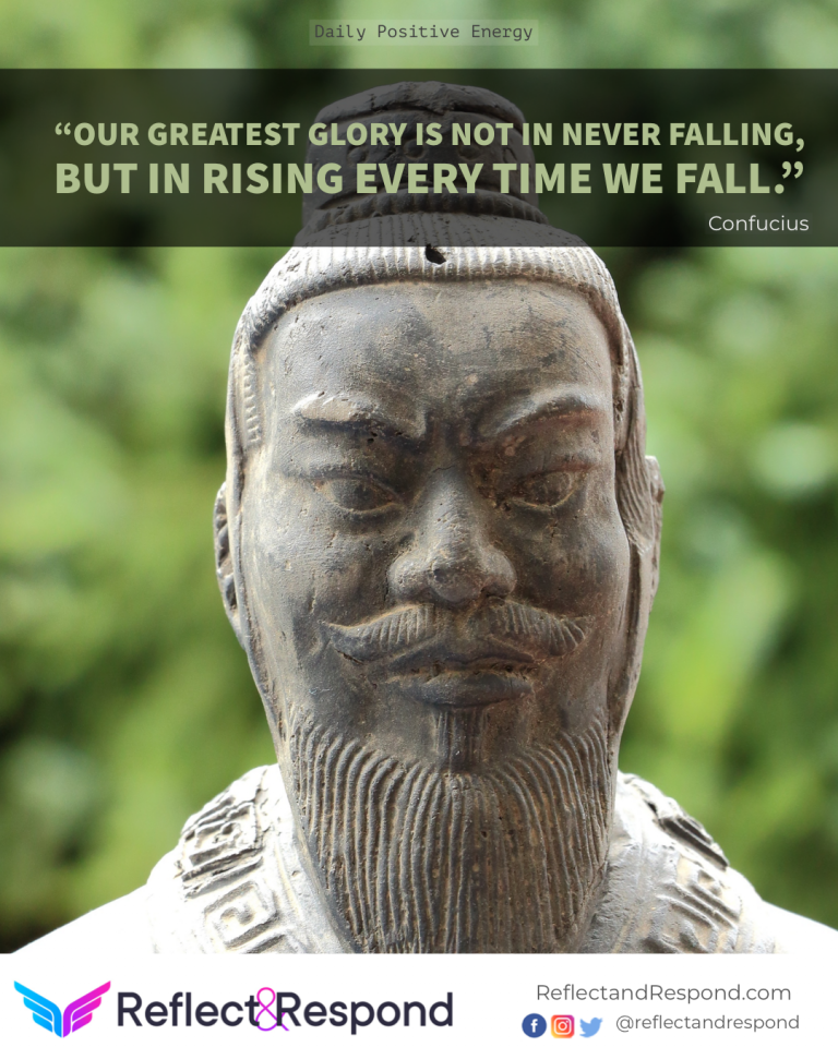 Our greatest glory is not in never falling, but in rising every time we ...