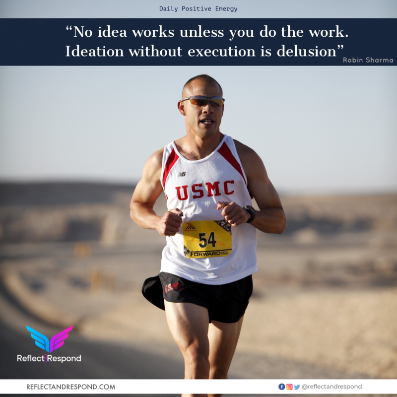 No idea works unless you do the work - ReflectandRespond